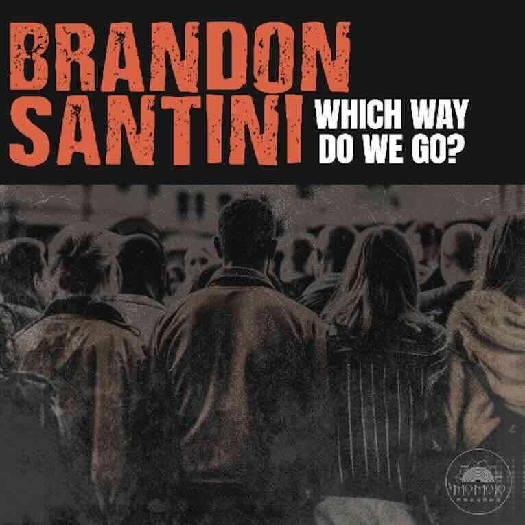 New Blues: Brandon Santini — ‘Which Way Do We Go?’ | parcbench .live