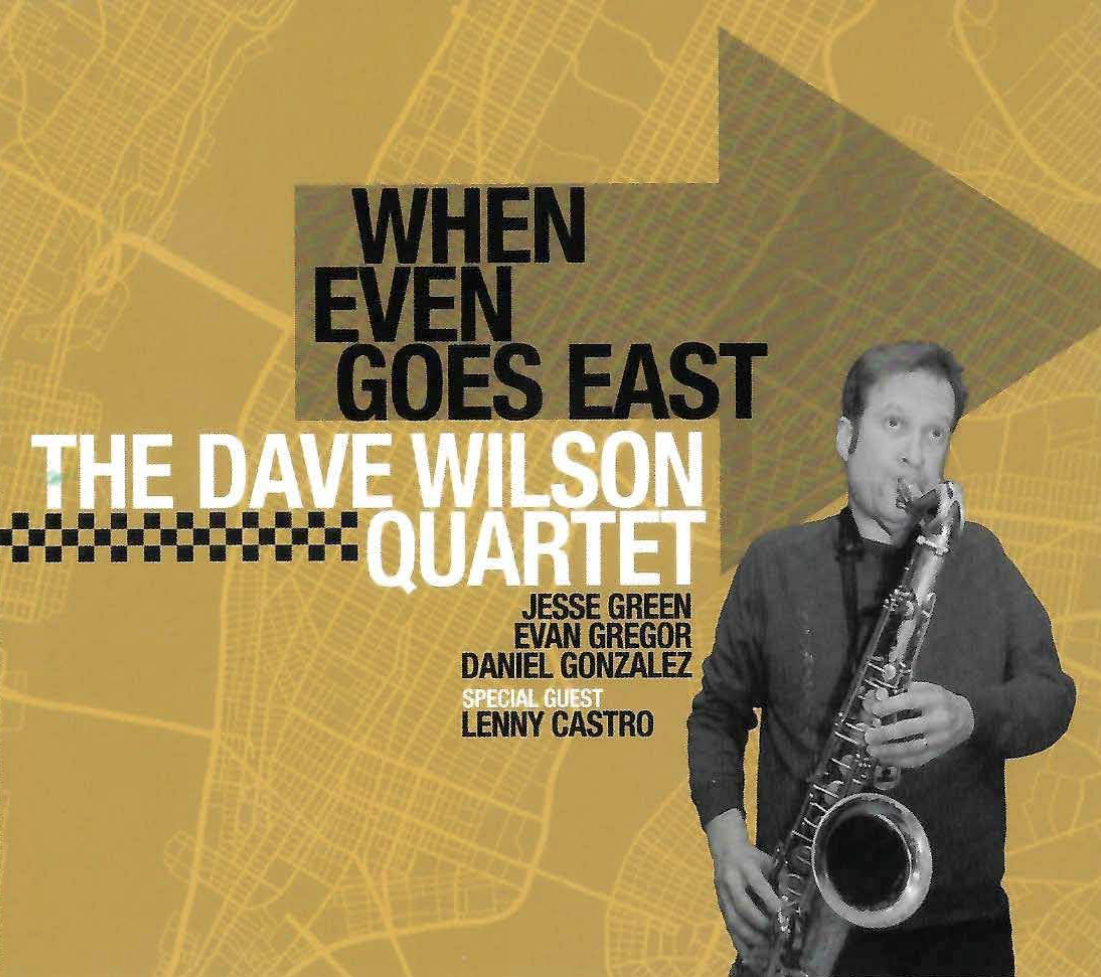 New Jazz: The Dave Wilson Quartet — ‘When Even Goes East’ | parcbench .live